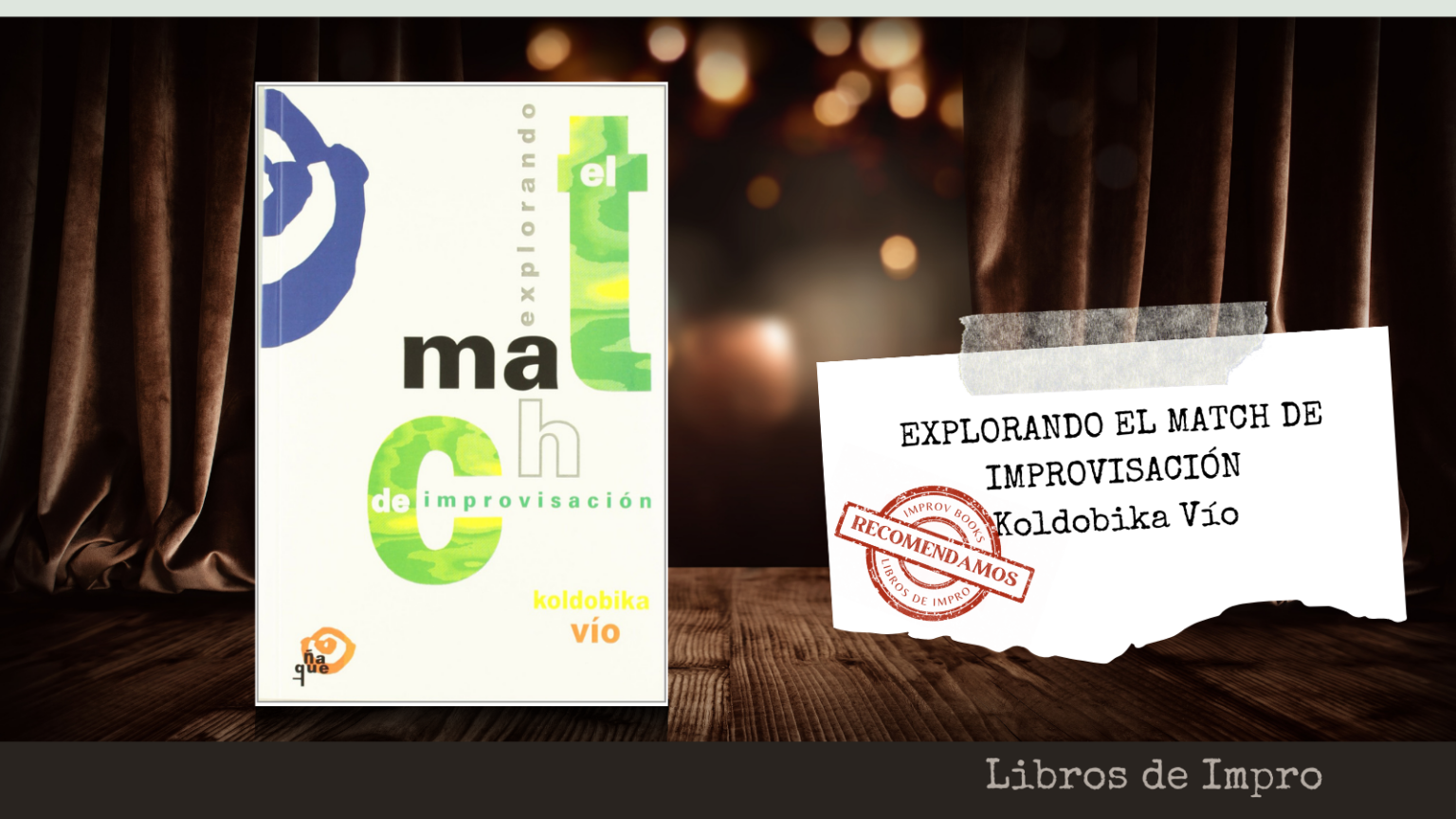 Recomendamos… Explorando el Match de Improvisación – Libros de Impro ...
