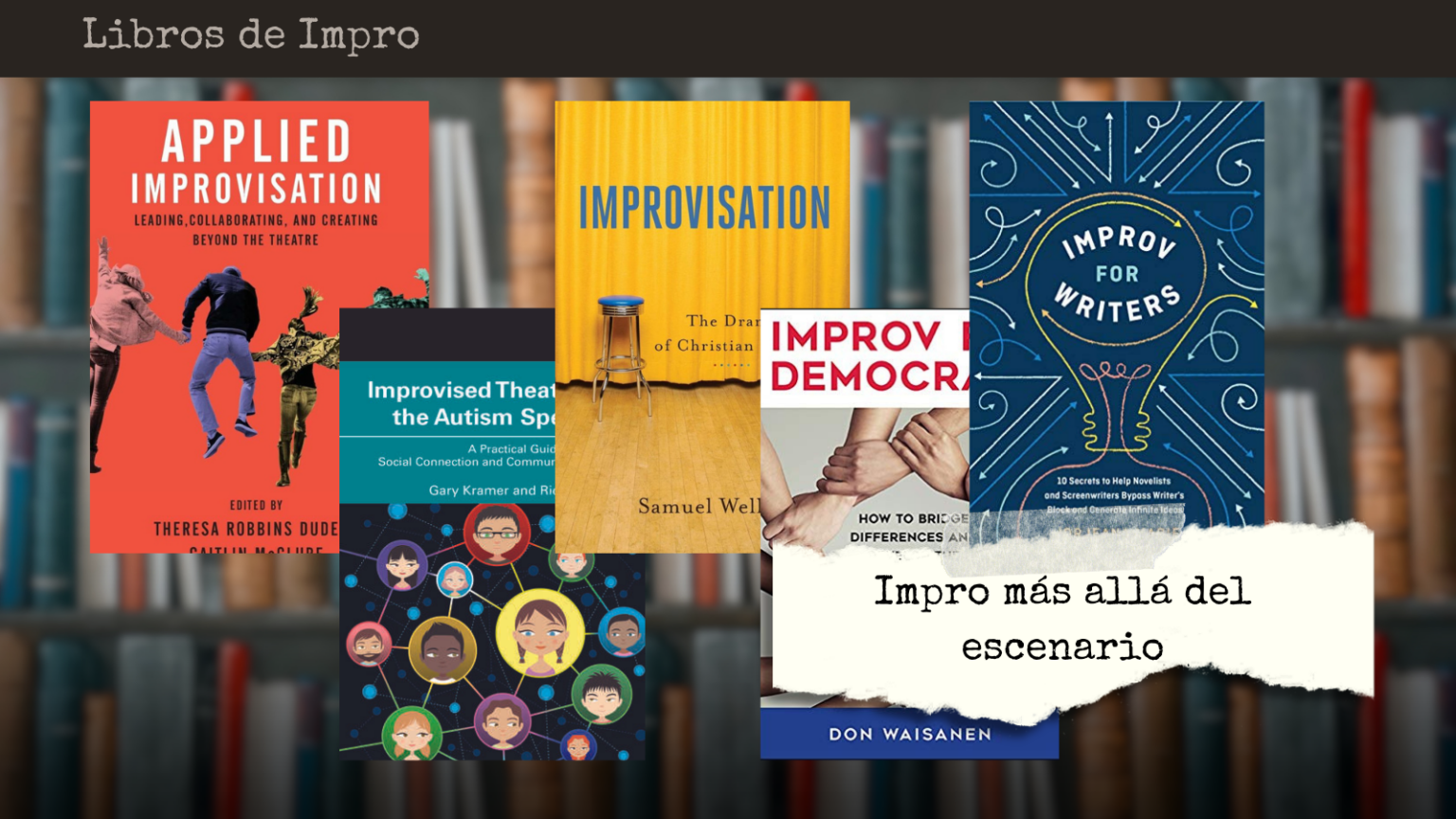 Improv beyond the stage – Libros de Impro (Improv Books)