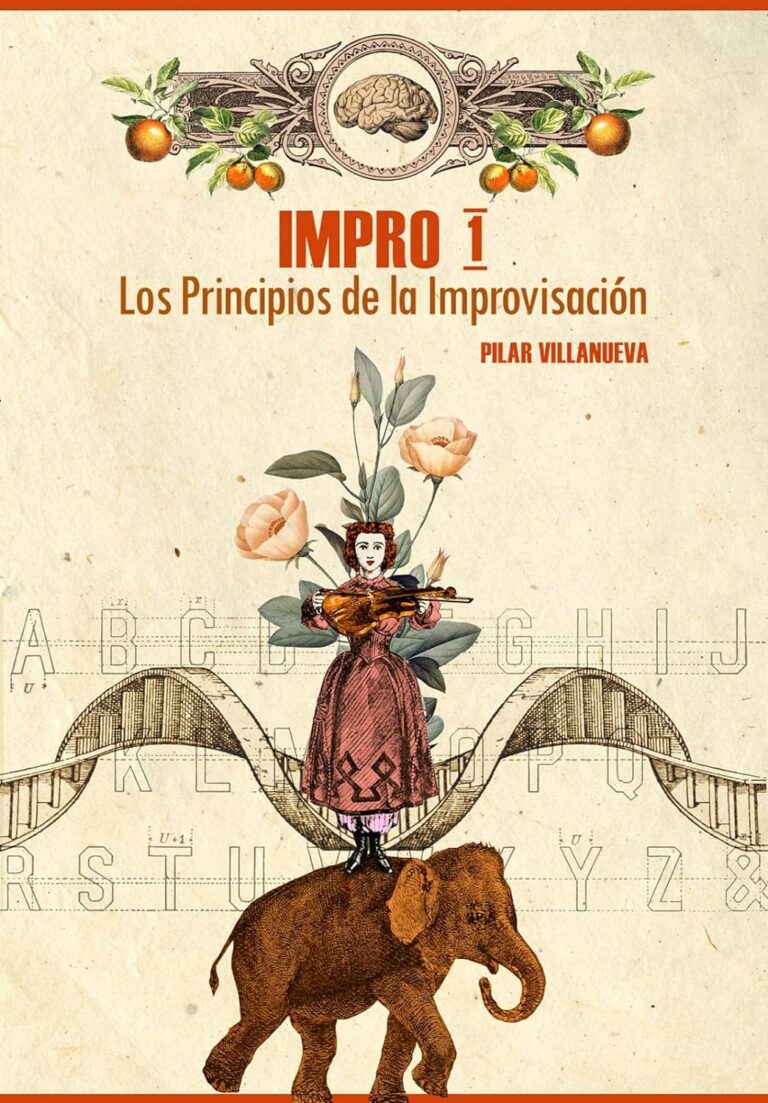 Impro 1: Los principios de la Improvisación (Pilar Villanueva) – Libros ...